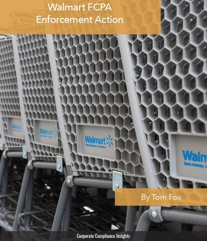The Walmart FCPA Enforcement Action | Corporate Compliance Insights The Walmart FCPA Enforcement Action | Corporate Compliance Insights