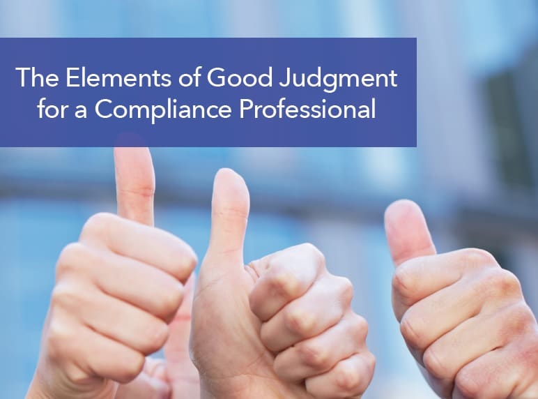 The Elements of Good Judgment for a Compliance Professional | Corporate ...