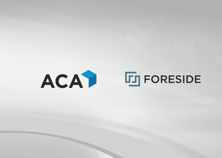ACA Group, Foreside Financial Group Merger Expected to Close in 2022 ...