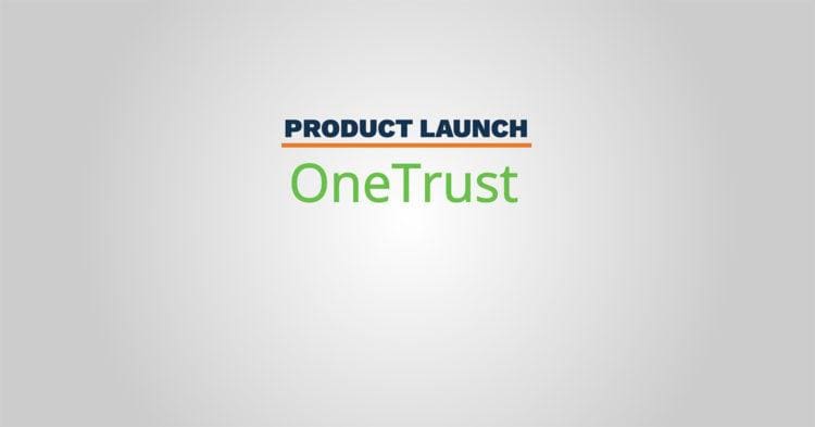 OneTrust Launches New Trust Intelligence Platform | Corporate ...