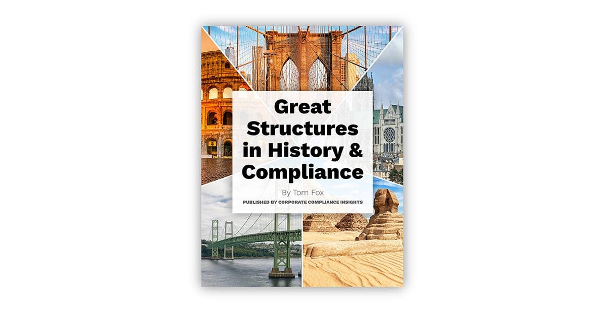 Great Structures in History & Compliance | Corporate Compliance Insights