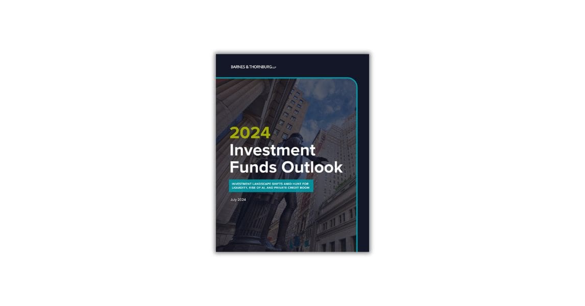 2024 Investment Funds Outlook | Corporate Compliance Insights